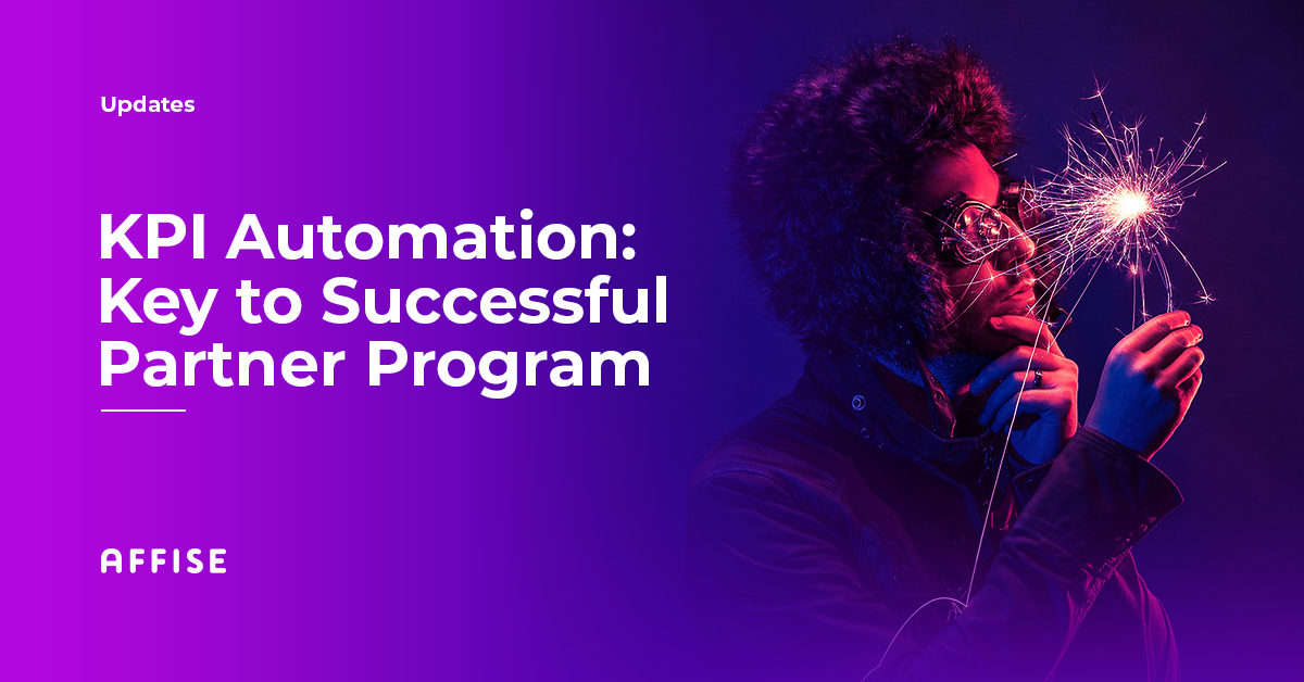 KPI Automation for Smarter Partner Programs | Affise Update