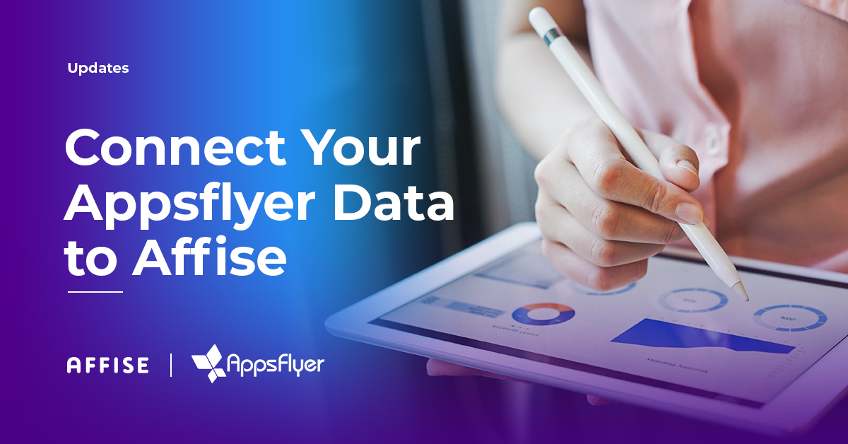 Affise BI + AppsFlyer: Smarter Data Integration