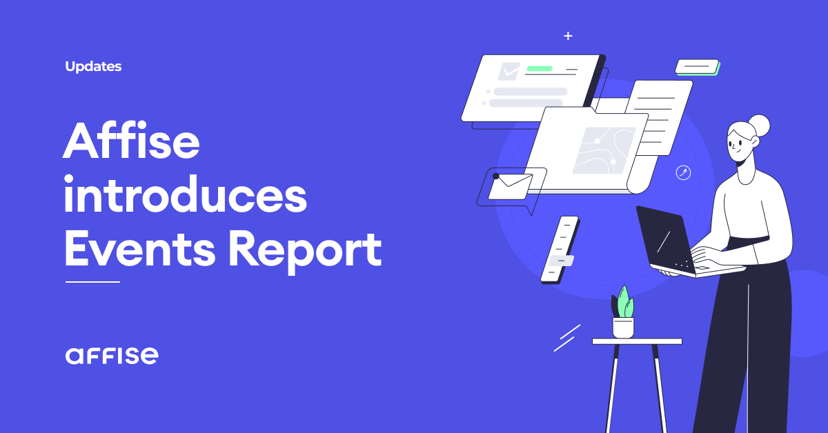 Events Report: Track Conversions & User Behavior | Affise