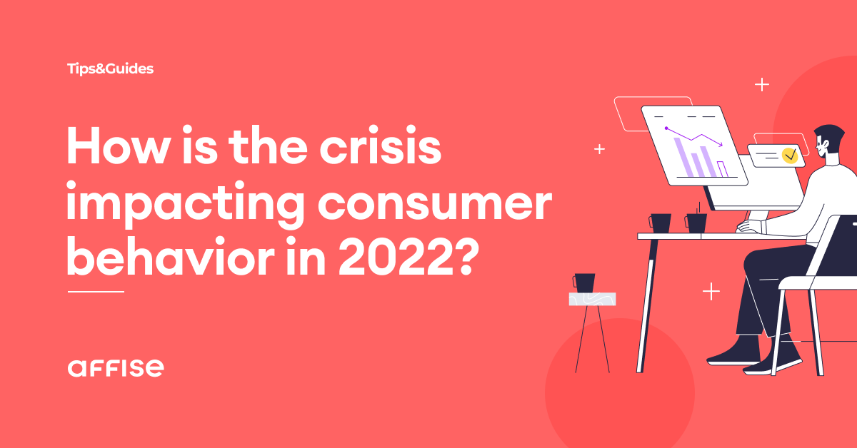 Understanding Customer Behavior In Times Of Crisis — Affise