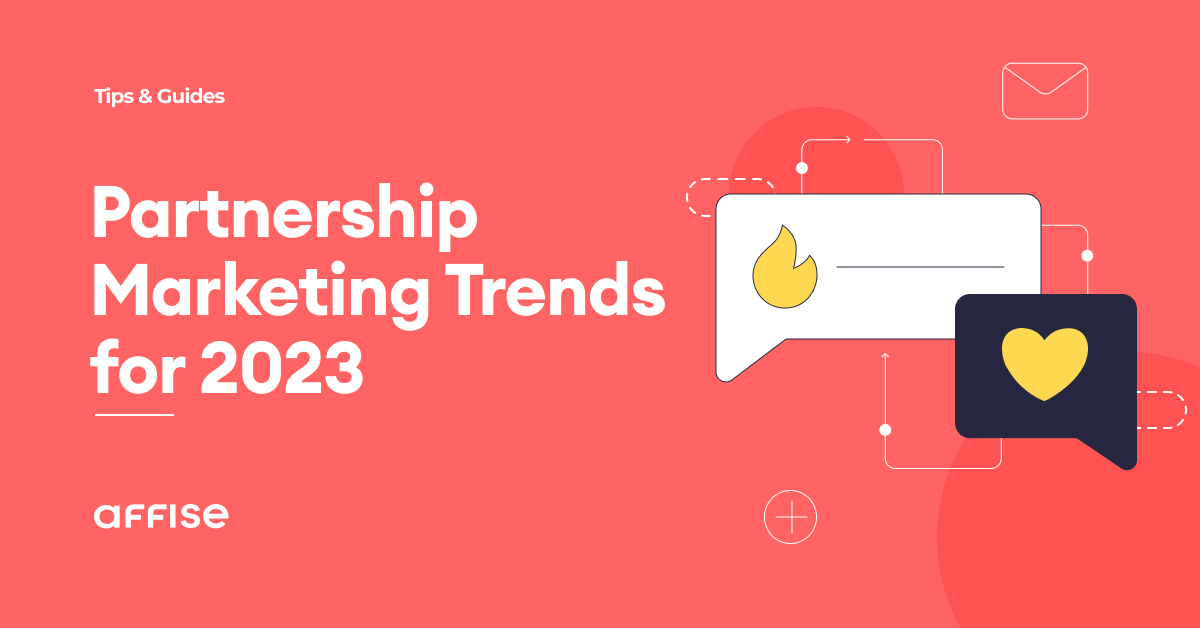 2023 Partnership Marketing Trends: Influencers, UX & Privacy