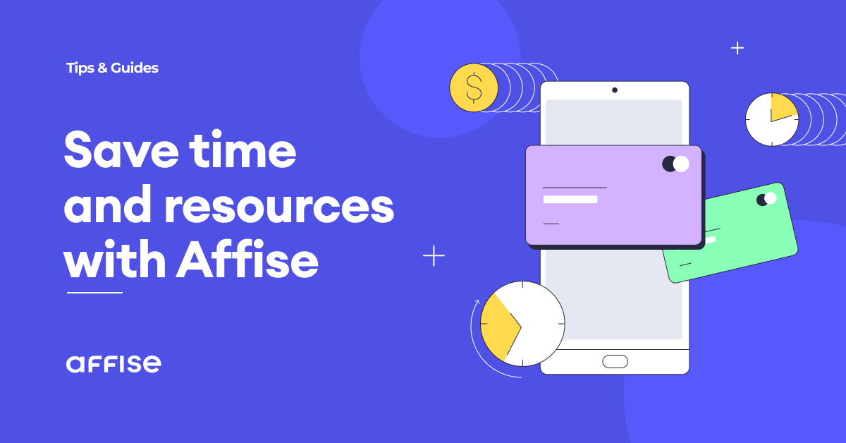 Save Time & Resources with Affise Affiliate Automation Tools